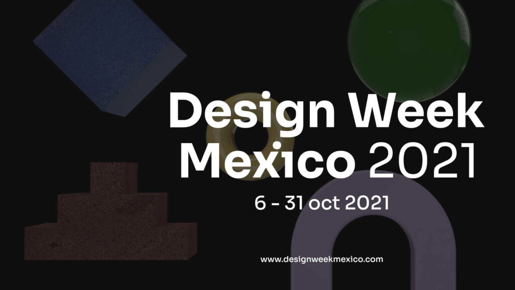Creacion Hibrida | EL DISEÑO LO ES TODO, DESIGN WEEK MÉXICO 2021